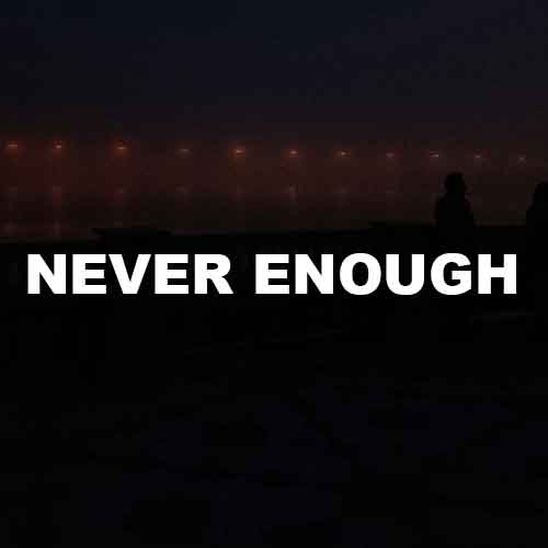 Never Enough - The Ghost Production
